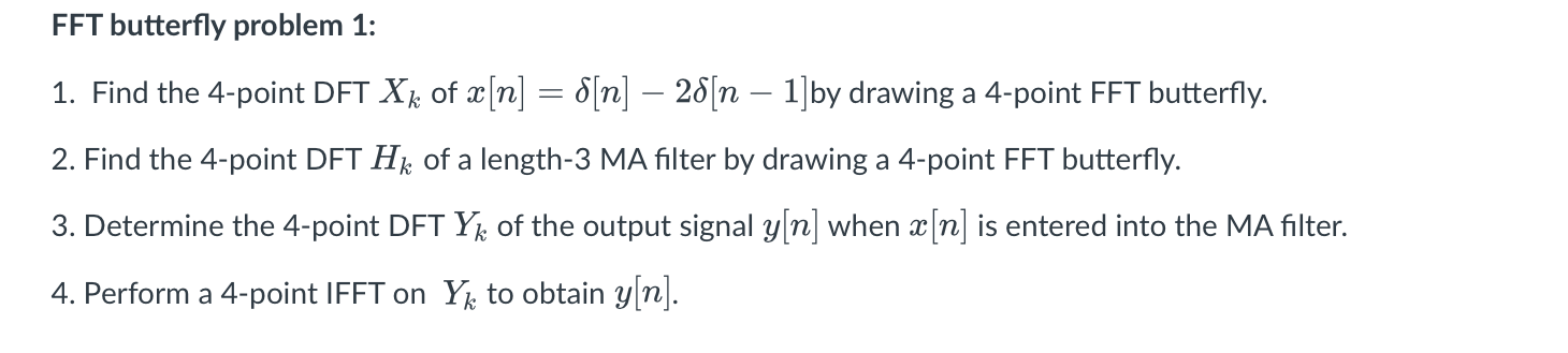 Solved FFT butterfly problem 1: 1. Find the 4-point DFT XÃ | Chegg.com