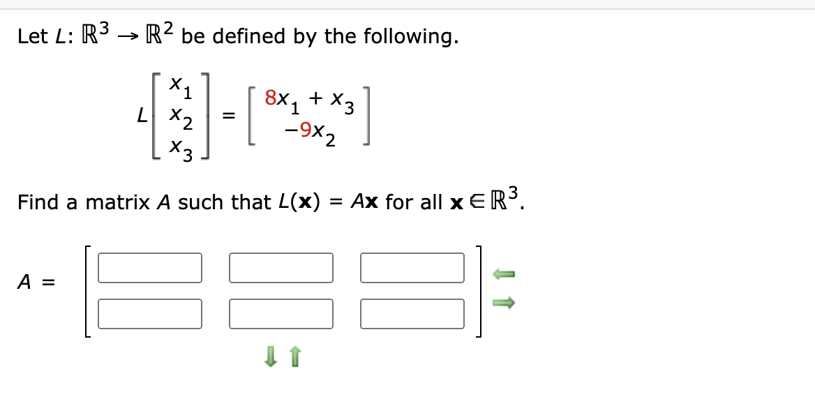 Solved Let L: R3 → R2 be defined by the following. X1 4 X2 | Chegg.com