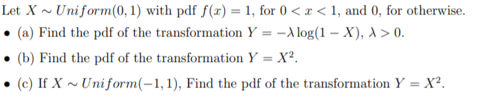 Solved Let X ~ Uniform(0,1) with pdf f(x) = 1, for ()
