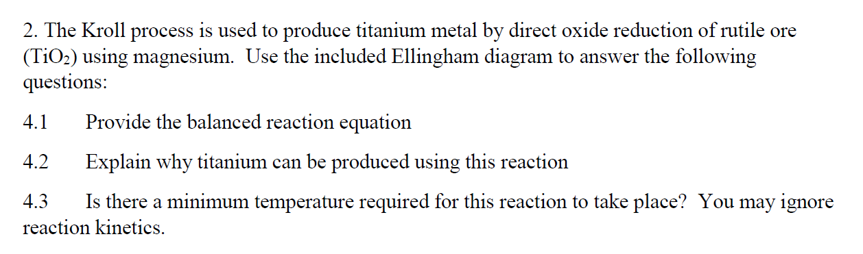 Solved 2. The Kroll process is used to produce titanium | Chegg.com