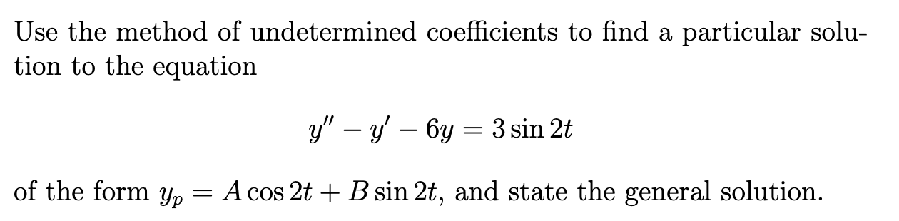 Solved Use the method of undetermined coefficients to find a | Chegg.com