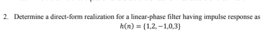 Solved 2. Determine a direct-form realization for a | Chegg.com