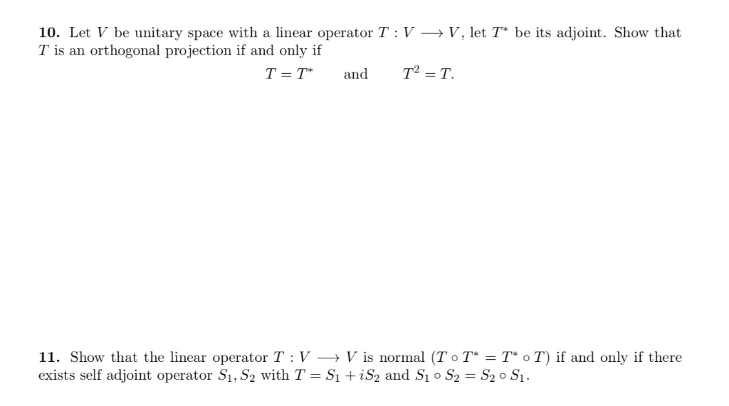 Solved 10. Let V be unitary space with a linear operator T : | Chegg.com