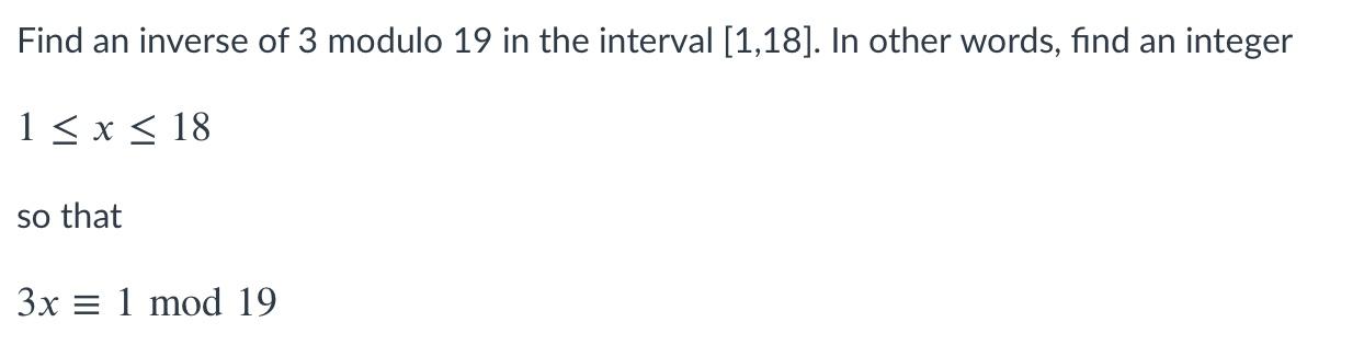 Solved Find an inverse of 3 modulo 19 in the interval | Chegg.com