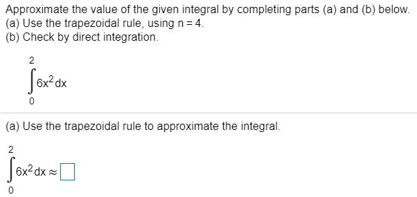 Solved Approximate the value of the given integral by | Chegg.com