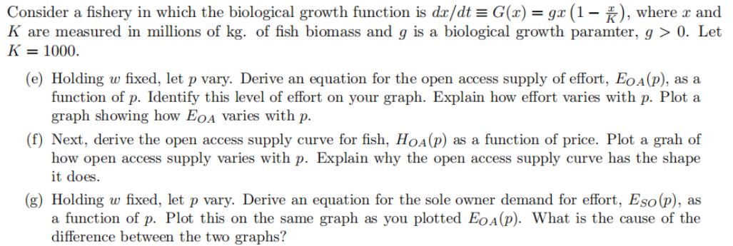 Solved = Consider a fishery in which the biological growth | Chegg.com
