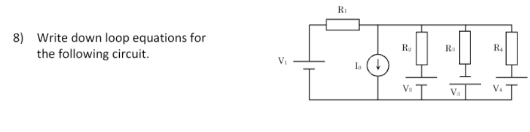 Solved 8) ﻿Write down loop equations for the following | Chegg.com