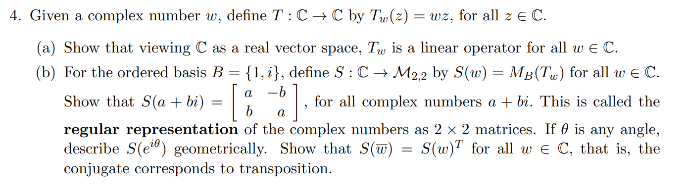 Solved Given a complex number w, define T:C→C by Tw(z)=wz, | Chegg.com