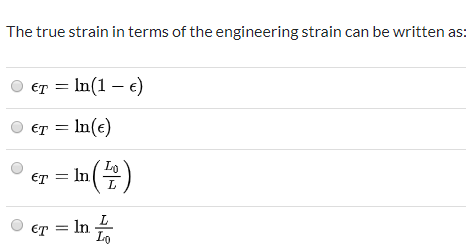 Solved The true strain in terms of the engineering strain | Chegg.com