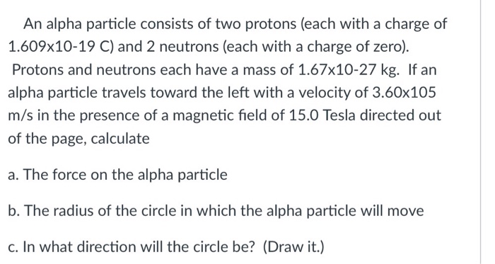 Solved An alpha particle consists of two protons (each with | Chegg.com