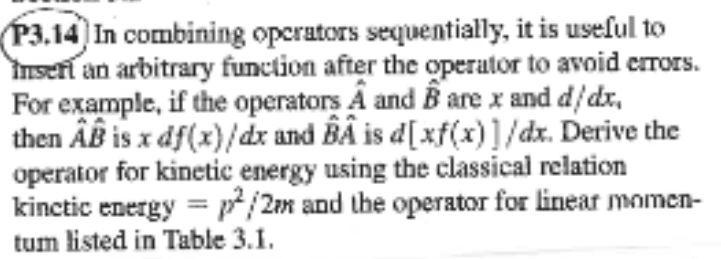 Solved 1314 In Combining Operators Sequentially It Is 