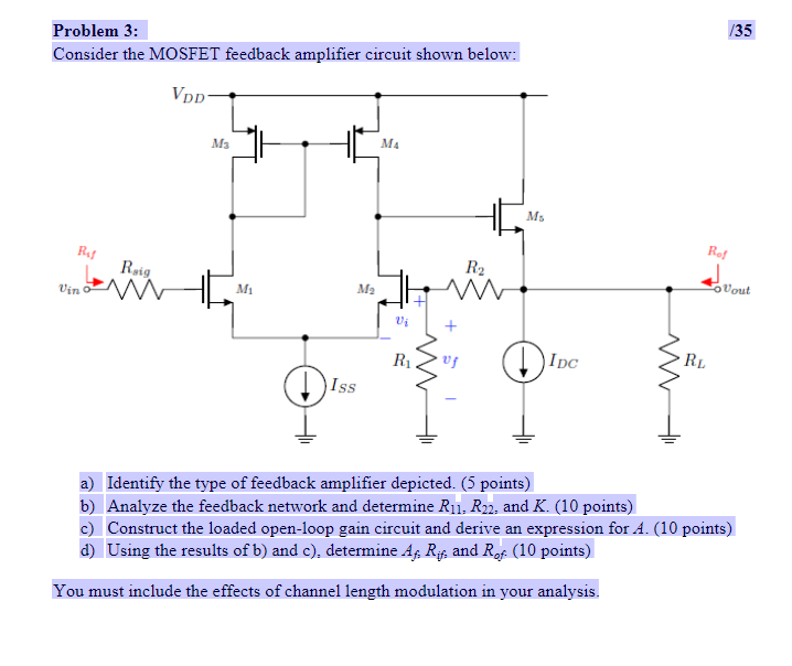Solved Problem 3: /35Consider the MOSFET feedback amplifier | Chegg.com