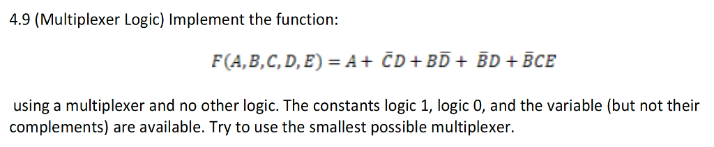 Solved 4.9 (Multiplexer Logic) Implement the function: | Chegg.com