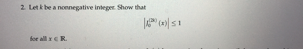 Solved 2. Let k be a nonnegative integer. Show that 2k) (x) | Chegg.com