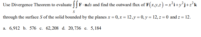 Solved Use Divergence Theorem to evaluate [F:nds and find | Chegg.com