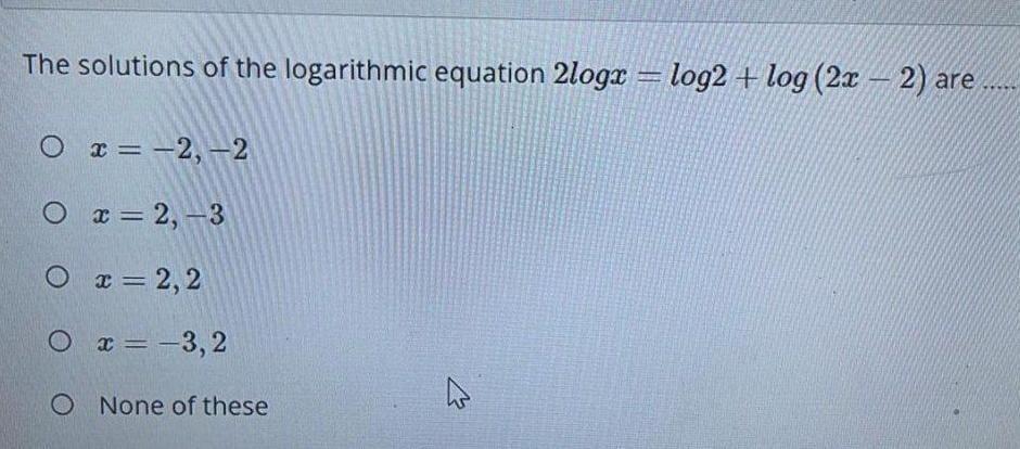 Solved The solutions of the logarithmic equation 2logx = | Chegg.com