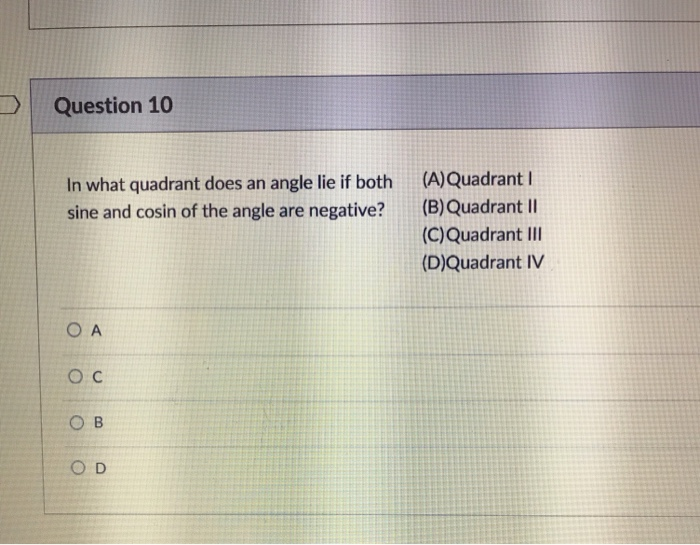 Solved Question 10 In What Quadrant Does An Angle Lie If