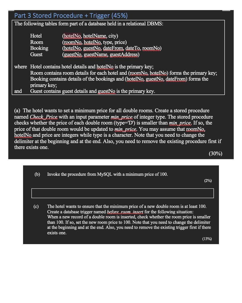 Solved Part 3 Stored Procedure + Trigger (45%) The following | Chegg.com