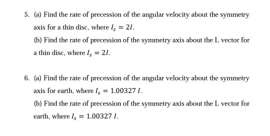 Solved (a) Find the rate of precession of the angular | Chegg.com