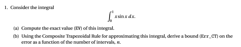 Solved 1. Consider the integral xsinxdx. (a) Compute the | Chegg.com
