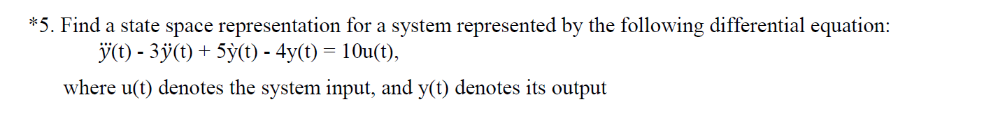 Solved *5. Find a state space representation for a system | Chegg.com