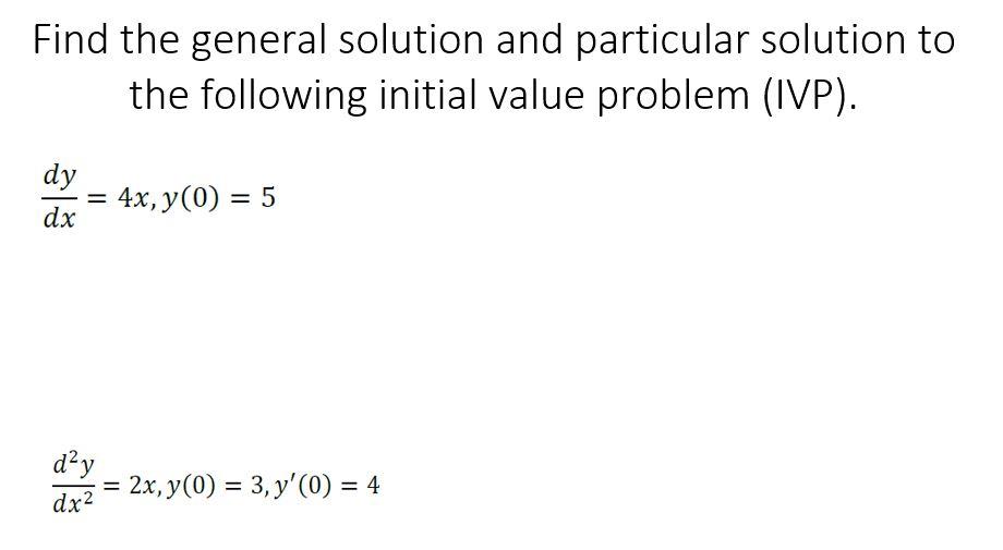 Solved Find the general solution and particular solution to | Chegg.com
