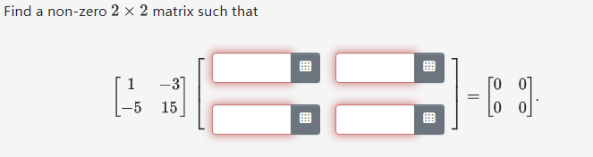 Solved Find a non-zero 2×2 matrix such that | Chegg.com