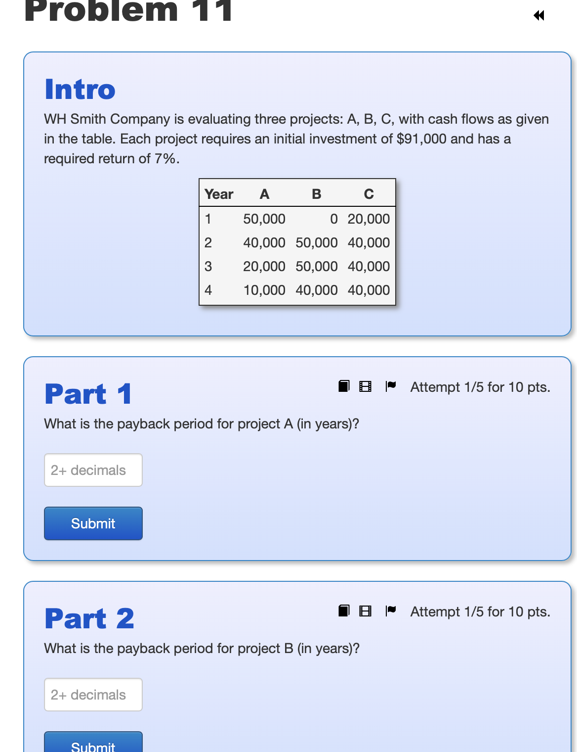 Solved WH Smith Company is evaluating three projects: A,B,C, | Chegg.com