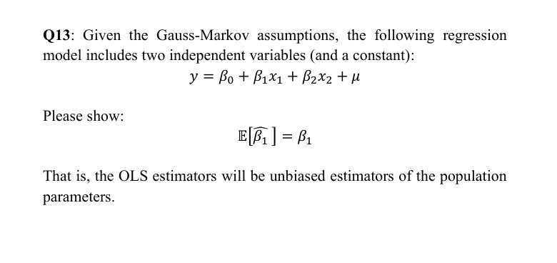 Solved Q13: Given the Gauss-Markov assumptions, the | Chegg.com