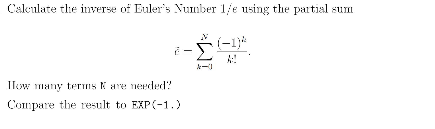 Solved Calculate the inverse of Euler's Number 1/e using the | Chegg.com