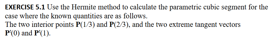 Solved EXERCISE 5.1 Use the Hermite method to calculate the | Chegg.com