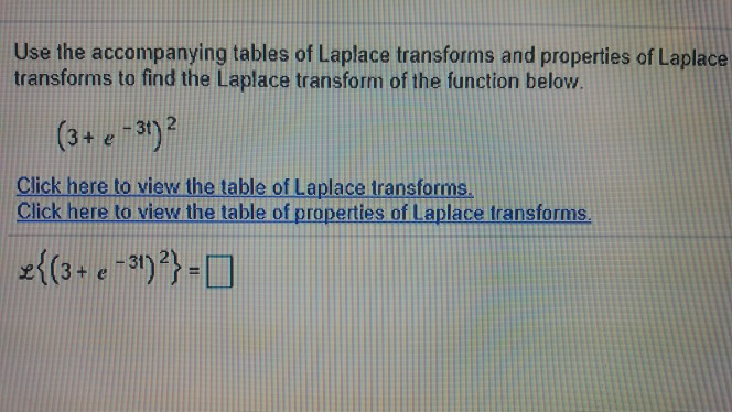 Solved Use the accompanying tables of Laplace transforms and | Chegg.com
