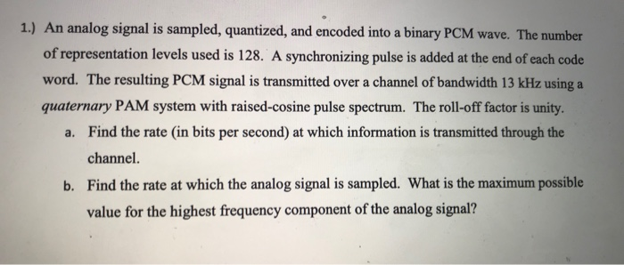Solved 1) An analog signal is sampled, quantized, and | Chegg.com