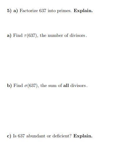Solved 5) a) Factorize 637 into primes. Explain. a) Find | Chegg.com