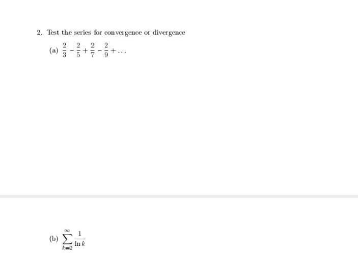 Solved 2. Test the series for convergence or divergence (a) | Chegg.com