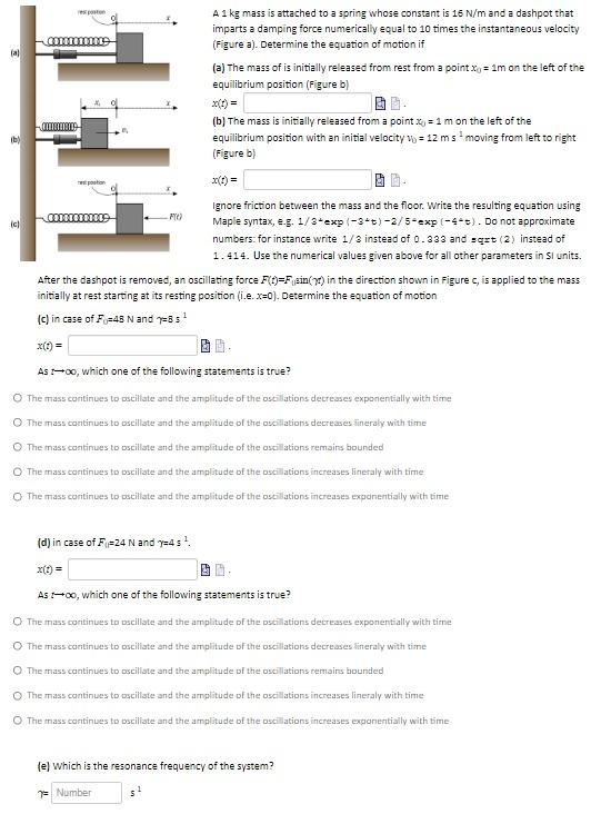 Solved A 1 kg mass is attached to a spring whose constant is | Chegg.com