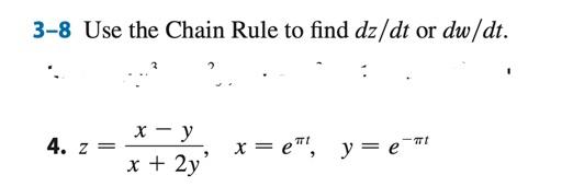 Solved 3-8 Use the Chain Rule to find dz/dt or dw/dt. 4. z = | Chegg.com