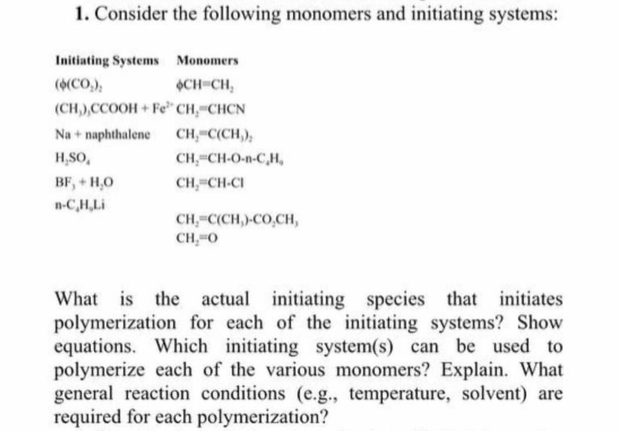 Solved 1. Consider the following monomers and initiating | Chegg.com
