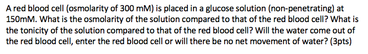 Solved A red blood cell (osmolarity of 300 mM) is placed in | Chegg.com