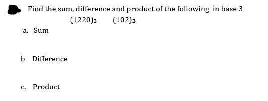 Solved Find the sum, difference and product of the following | Chegg.com