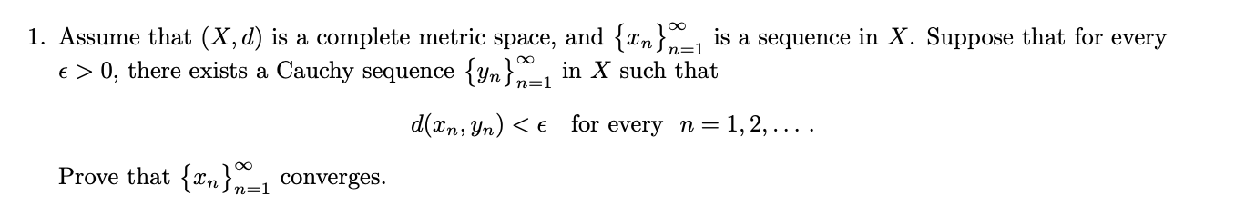 Solved 1. Assume that (X,d) is a complete metric space, and | Chegg.com