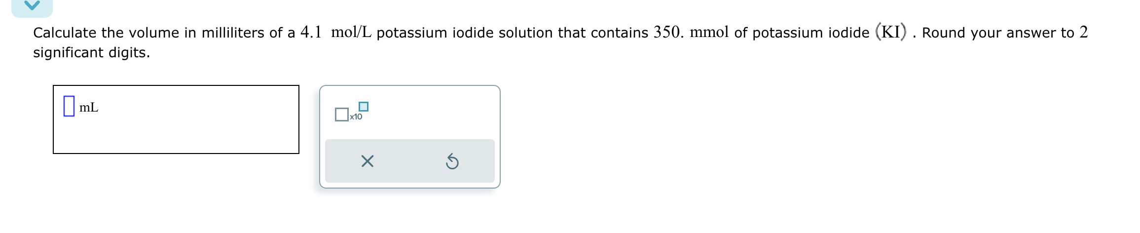 Solved Calculate the volume in milliliters of a 4.1mol/L | Chegg.com