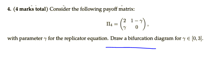 Solved 4. (4 marks total) Consider the following payoff | Chegg.com