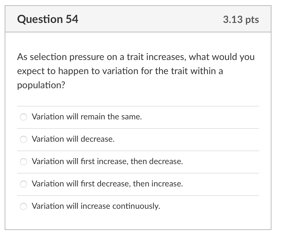 Solved As selection pressure on a trait increases, what | Chegg.com