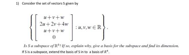 Solved 1) Consider the set of vectors S given by 0 Is S a | Chegg.com