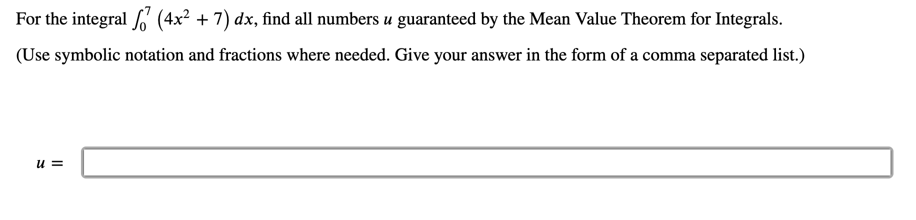 Solved For the integral ∫07(4x2+7)dx, find all numbers u | Chegg.com
