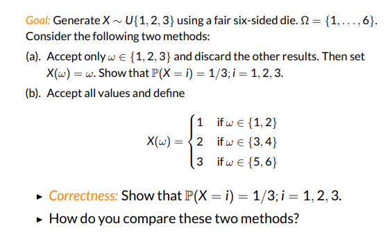 Solved Goal: Generate X∼U{1,2,3} using a fair six-sided die. | Chegg.com
