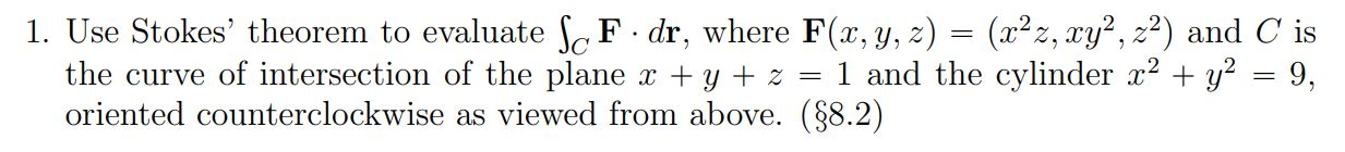 Solved 1. Use Stokes’ theorem to evaluate ş C F ¨ dr, where | Chegg.com