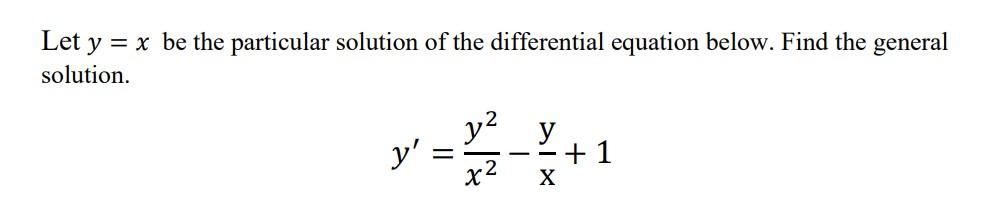 Solved Let y=x be the particular solution of the | Chegg.com