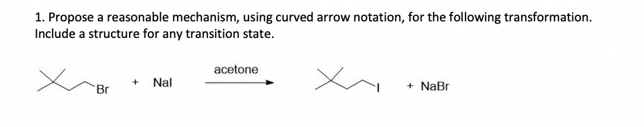 Solved 1. Propose a reasonable mechanism, using curved arrow | Chegg.com